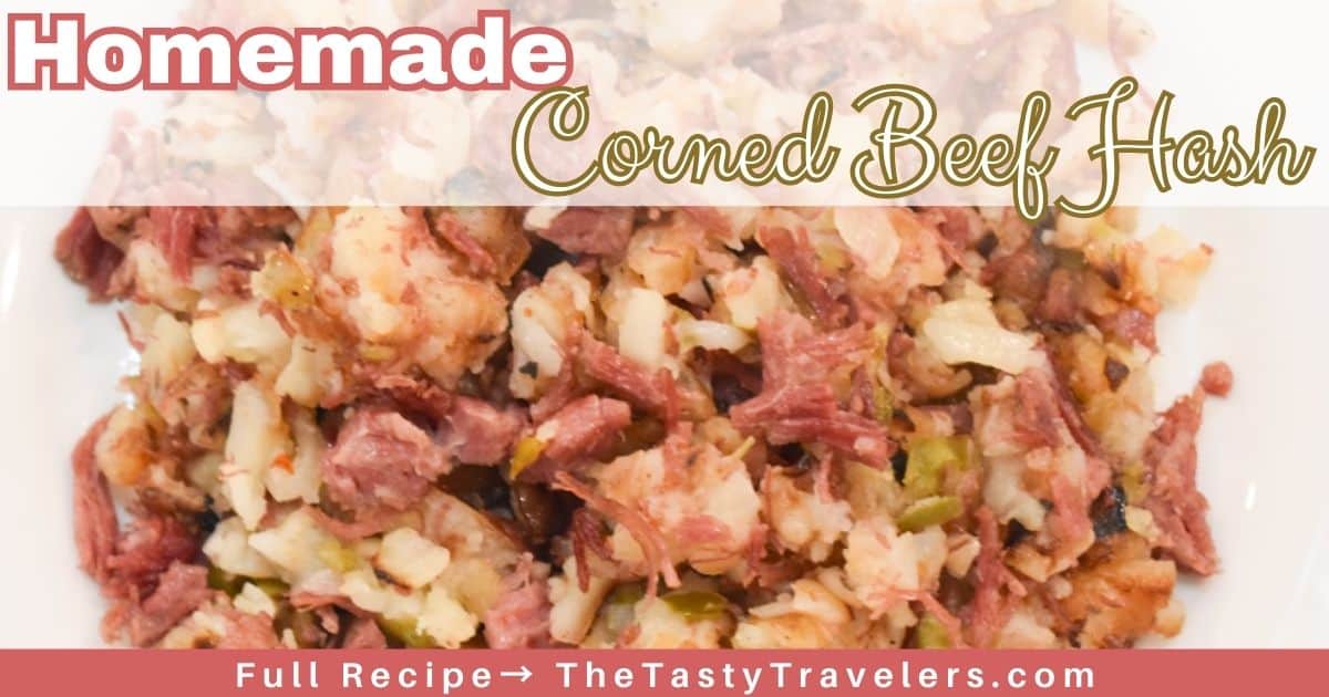 Homemade Corned Beef Hash - The Tasty Travelers