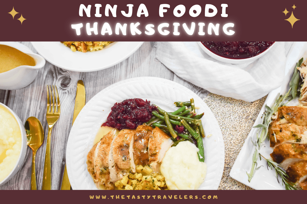 Ninja Foodi Thanksgiving Recipes - The Tasty Travelers
