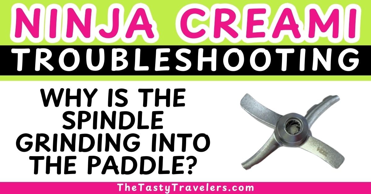Why is the Ninja Creami spindle grinding into the paddle? Is it broken ...